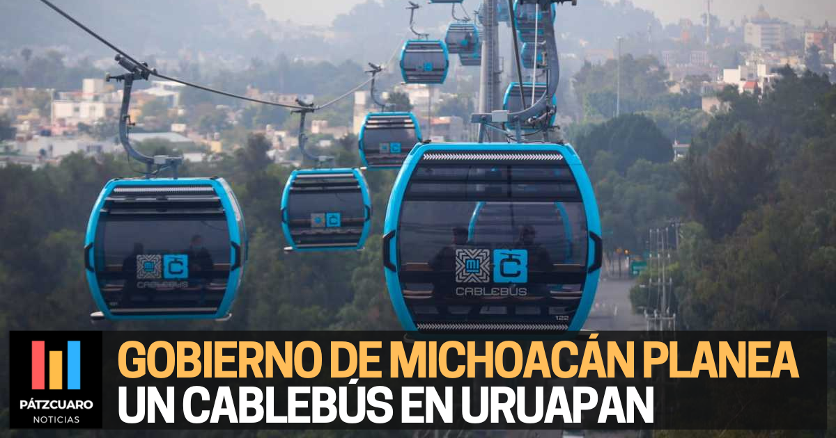 Michoacán Anuncian Cablebús De 7 Km De Longitud En Uruapan